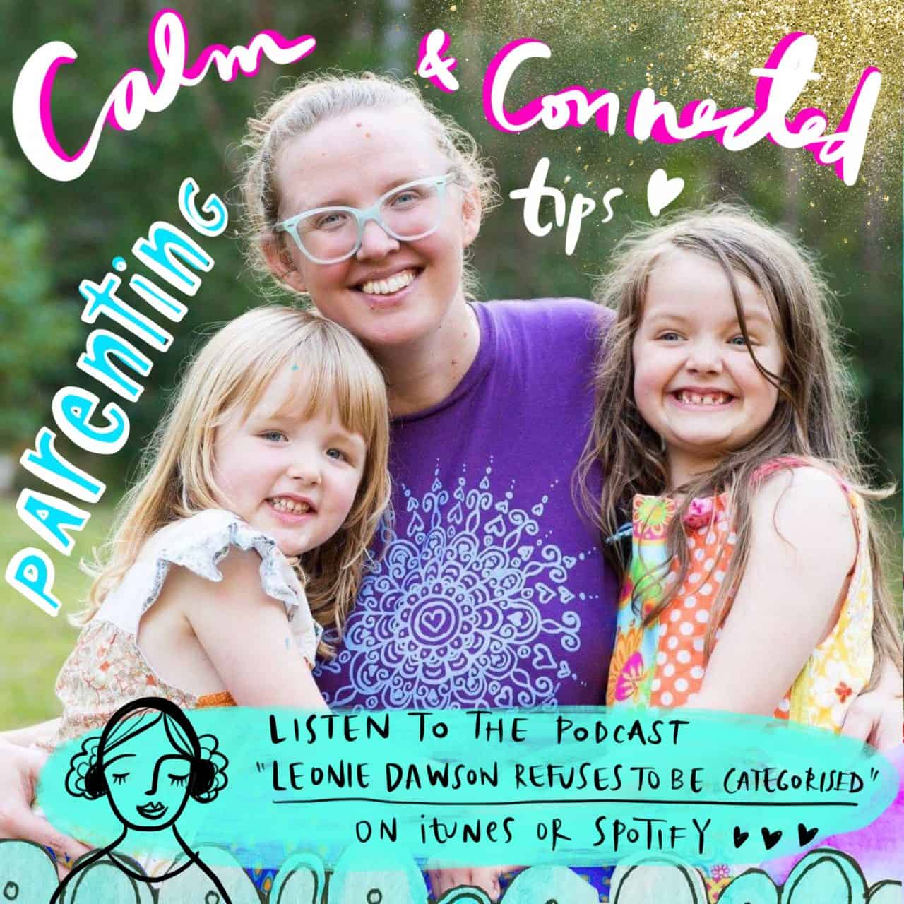 Podcast: Calm and Connected Parenting Tips - Leonie Dawson | Goals ...